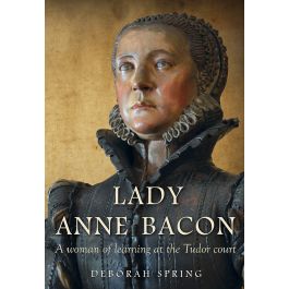 Lady Anne Bacon: A woman of learning at the Tudor court