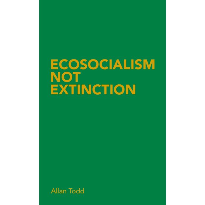 Ecosocialism Not Extinction
